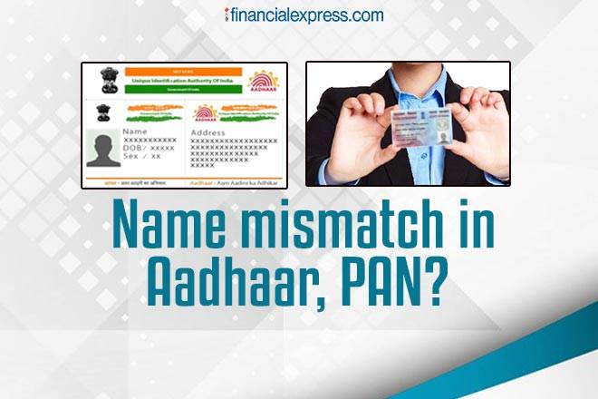 Aadhaar PAN name mismatch? Don’t panic! Here’s how to match PAN name and Aadhaar Card name ...
