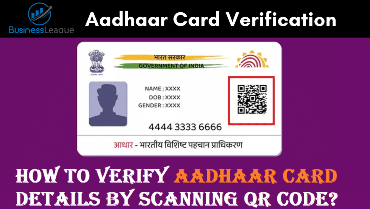 Aadhaar Card Verification: How to Verify Aadhaar Card Details by Scanning QR Code? - Business League