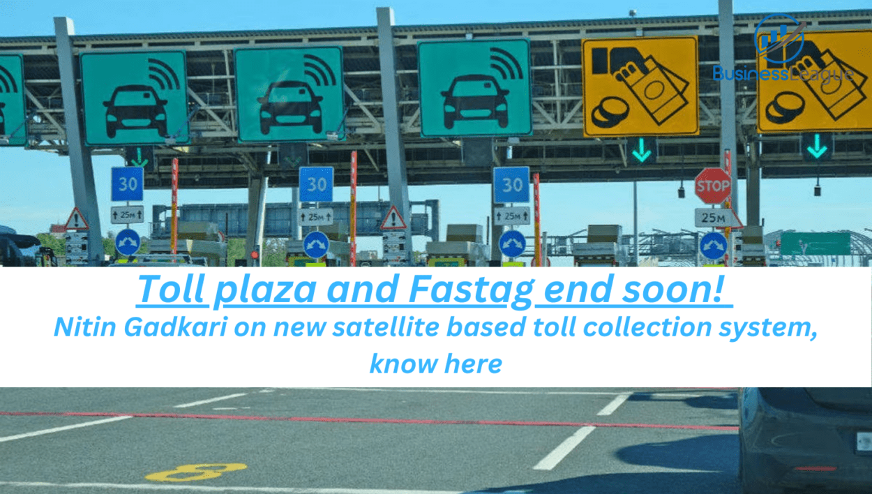 Toll plaza and Fastag end soon! Nitin Gadkari on new satellite based ...