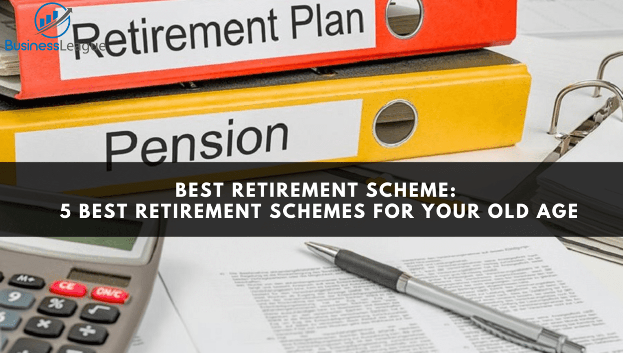 Best Retirement Scheme: 5 Best Retirement Schemes For Your Old Age ...