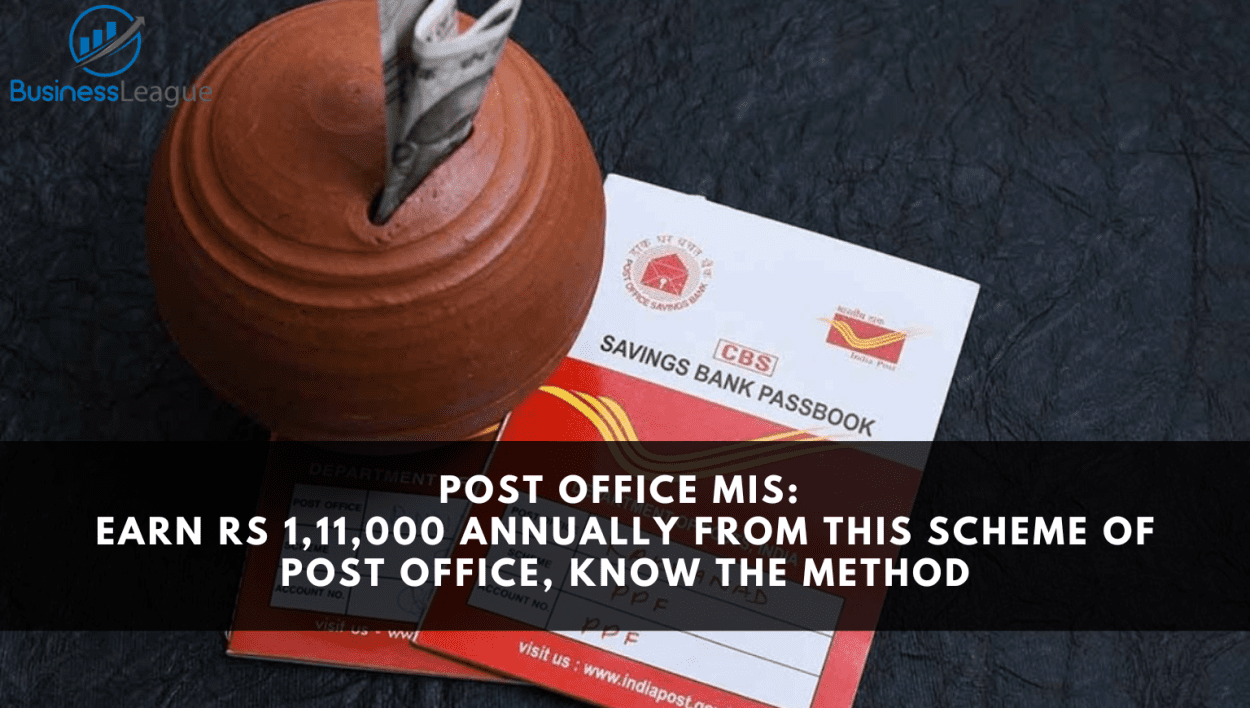 Post Office MIS: Earn Rs 1,11,000 annually from this scheme of Post ...