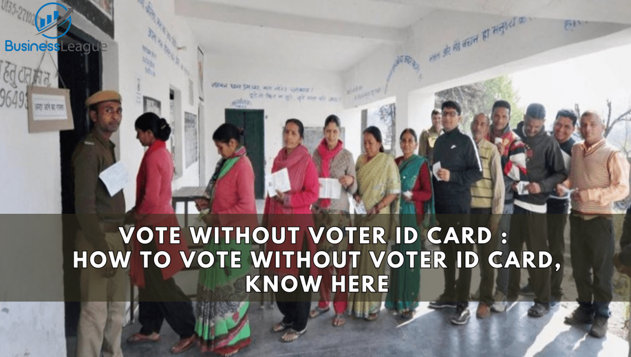 Vote Without Voter ID Card : How to vote without Voter ID card, know ...