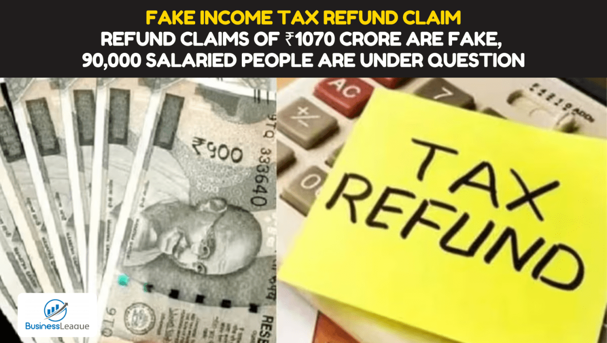 Fake income tax refund claim: Big news! Refund claims of Rs 1070 crore ...